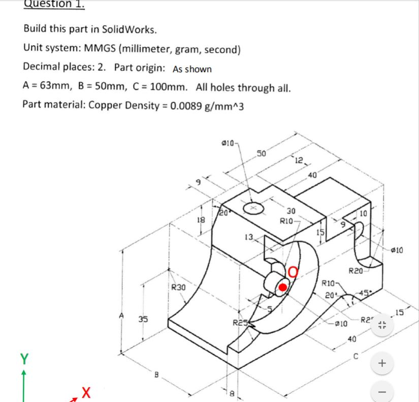 Solved Question 1. Build this part in SolidWorks. Unit | Chegg.com