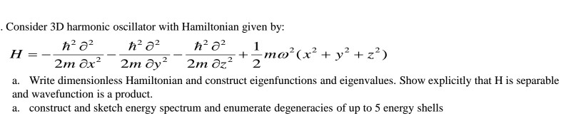 Solved Consider 3D harmonic oscillator with Hamiltonian | Chegg.com