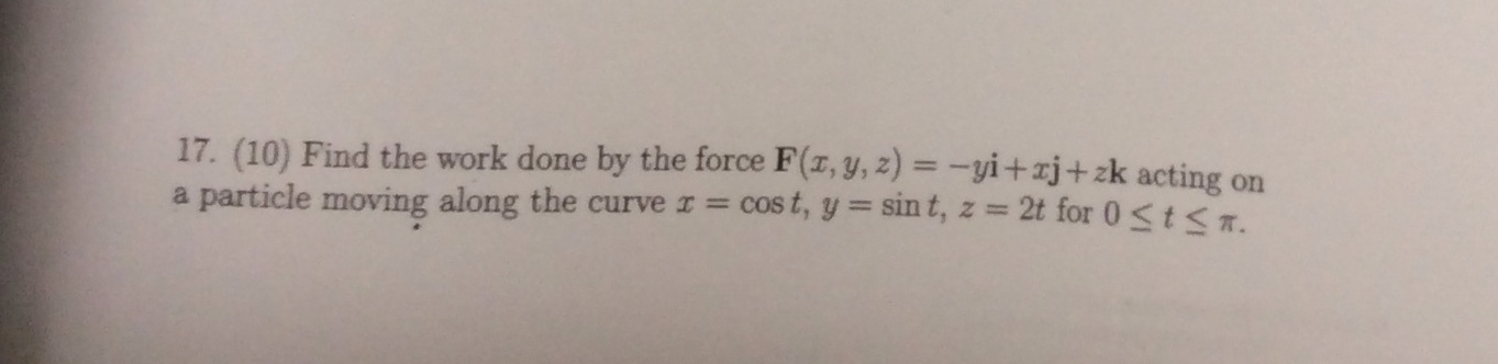 Solved Find the work done by the force F(x, y, z) = -yi + | Chegg.com