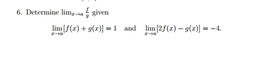 Solved Determine lim_x rightarrow a f/g given lim_x | Chegg.com