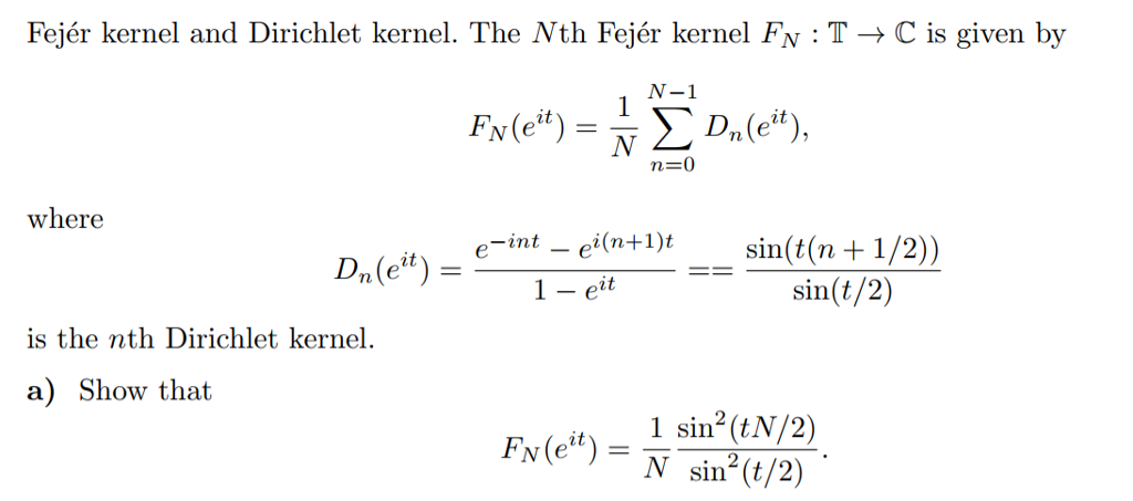 Solved Fejér kernel and Dirichlet kernel. The Nth Fejér | Chegg.com