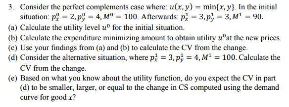 Solved 3. Consider the perfect complements case where: u(x, | Chegg.com
