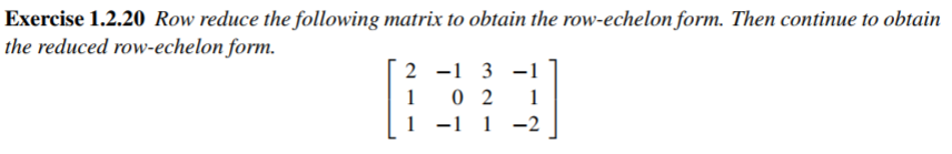 Solved Row reduce the following matrix to obtain the | Chegg.com