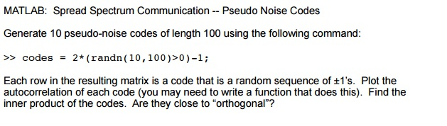 Solved Codes Generate 10 pseudo-noise codes of length 100 | Chegg.com
