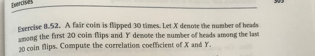 Solved Exercises 305 8.52. A fair coin is flipped 30 times. | Chegg.com
