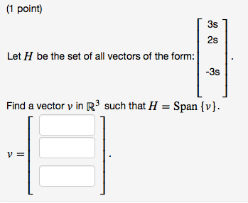 Solved Let H be the set of all vectors of the form: [3s 2s | Chegg.com