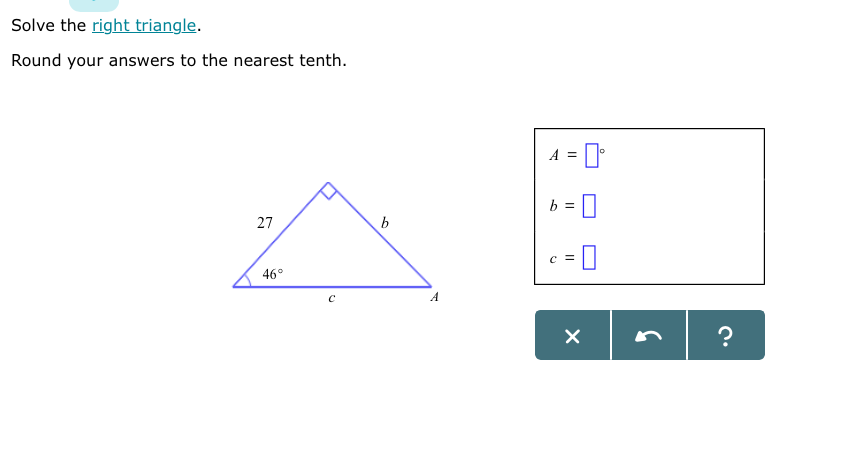 Solved Solve the right triangle. Round your answers to the | Chegg.com