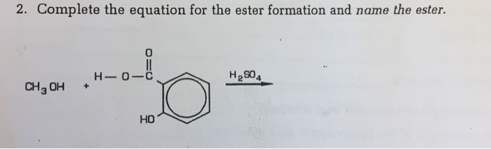 Solved Complete the equation for the ester formation and | Chegg.com