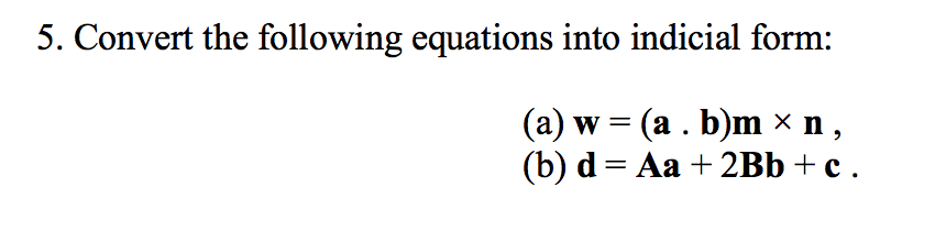 Solved Convert the following equations into indicial form: | Chegg.com