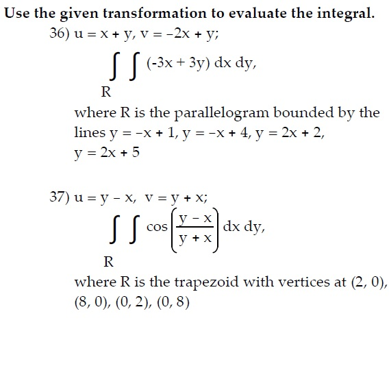 Solved Use the given transformation to evaluate the | Chegg.com Solved Use the given transformation to evaluate the | Chegg.com