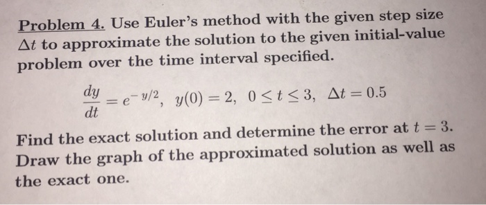 Solved Problem 4 Use Eulers Method With The Given Step 9621