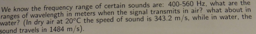 Solved We know the range of sounds what are 400-560 Hz What | Chegg.com