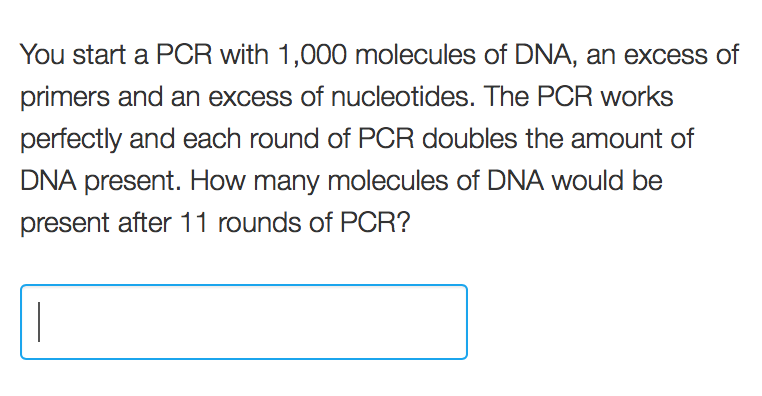 Solved You start a PCR with 1,000 molecules of DNA, an | Chegg.com