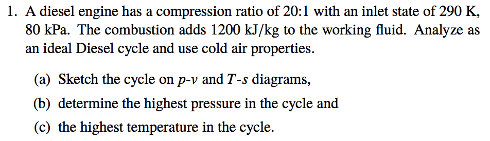 Solved 1. A diesel engine has a compression ratio of 20:1 | Chegg.com