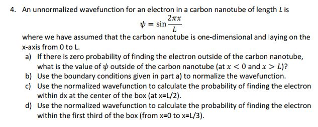 Solved 4. An unnormalized wavefunction for an electron in a | Chegg.com