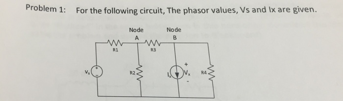 Solved For the following circuit, The phasor values, Vs and | Chegg.com