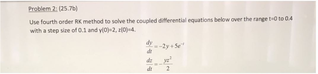 Use fourth order RK method to solve the coupled | Chegg.com