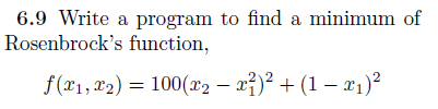 6.9 Write a program to find a minimum of Rosenbrock's | Chegg.com