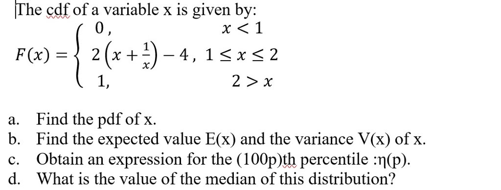 Solved The cdf of a variable x is given by: F (x) = {0, 2 x | Chegg.com