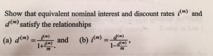Solved Show that equivalent nominal interest and discount | Chegg.com