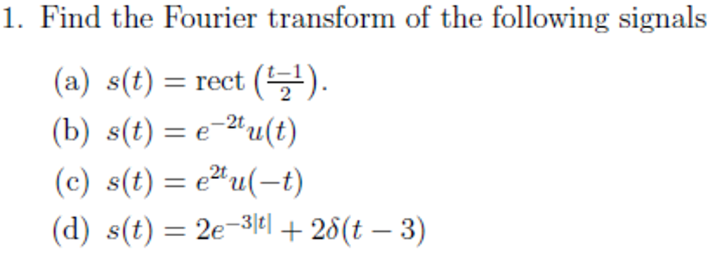 Solved Find the Fourier transform of the following signals | Chegg.com