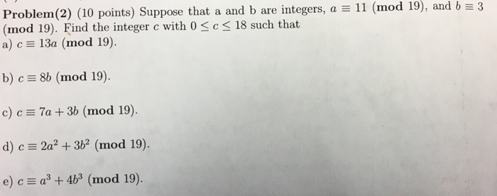 Solved 11 (mod 19), and b Problem(2) (10 points) Suppose | Chegg.com
