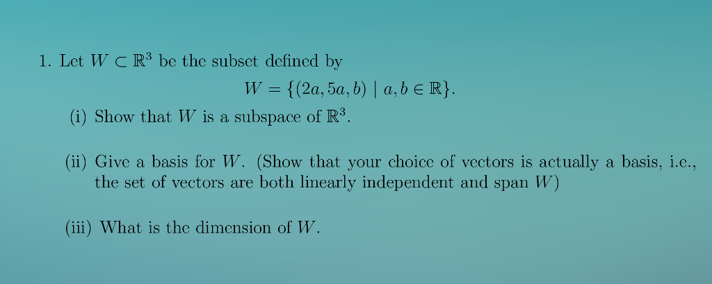 Solved Let W Subset R^3 be the subset defined by W = {(2a, | Chegg.com