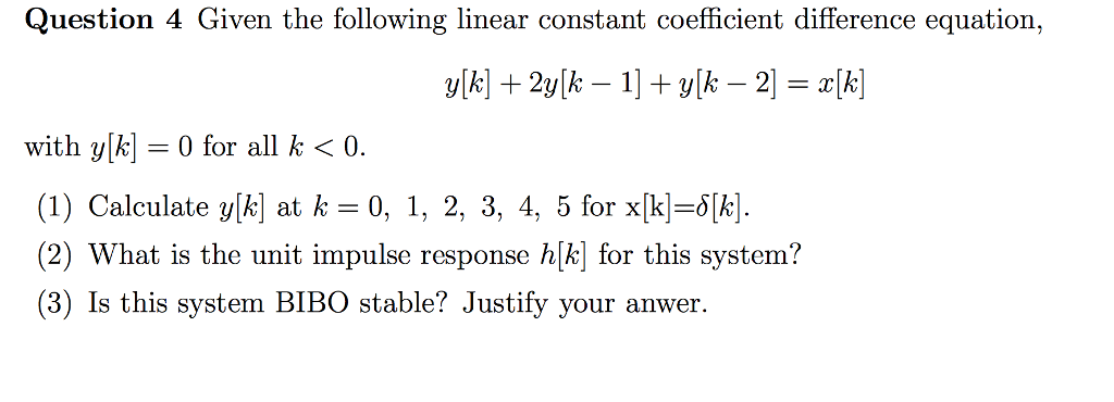 Solved Question 4 Given the following linear constant | Chegg.com