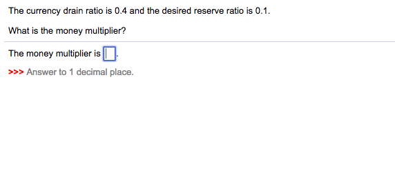 Solved The currency drain ratio is 0.4 and the desired | Chegg.com