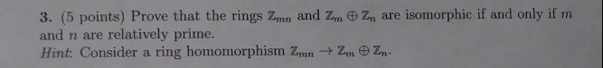 Solved 3. (5 points) Prove that the rings Zmn and Zm Zn are | Chegg.com