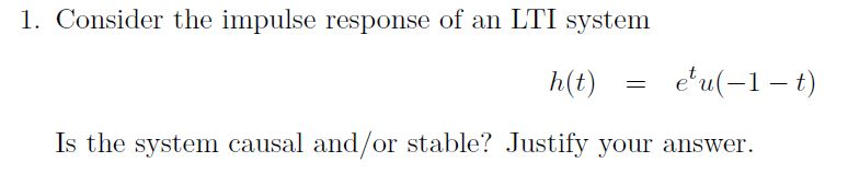 Solved Consider the impulse response of an LTI system h(t) = | Chegg.com