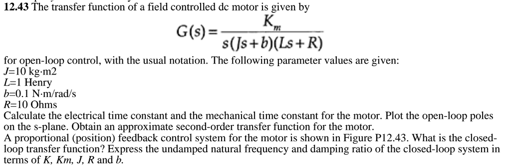 Solved The transfer function of a field controlled dc motor | Chegg.com