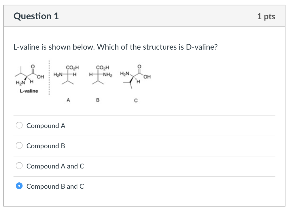 Solved Question1 1 pts L-valine is shown below. Which of the | Chegg.com