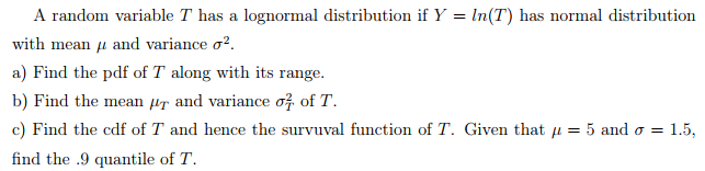 Solved A random variable T has a lognormal distribution if Y | Chegg.com