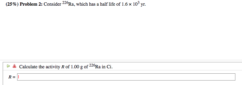Solved Consider^226Ra, which has a half life of 1.6 times | Chegg.com