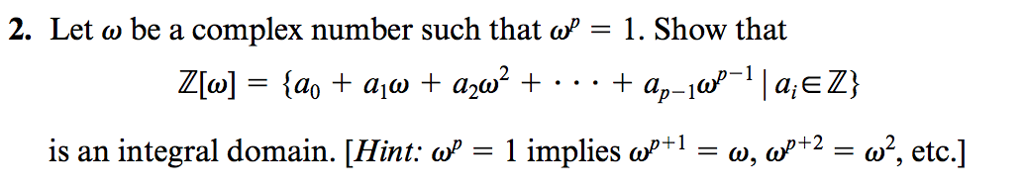 Solved Let omega be a complex number such that omega^p = 1. | Chegg.com