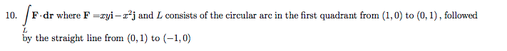 Solved 10. integrate F.dr where F =xyi - x^2j and L consists | Chegg.com