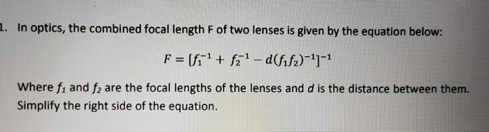Solved 1. In optics, the combined focal length F of two | Chegg.com