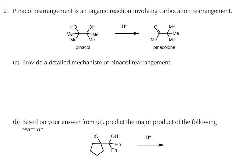 Solved 2. Pinacol rearrangement is an organic reaction | Chegg.com