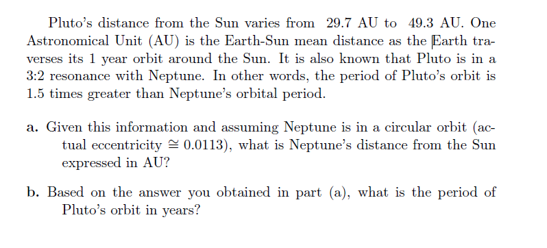 Solved Pluto's distance from the Sun varies from 29.7 AU to | Chegg.com