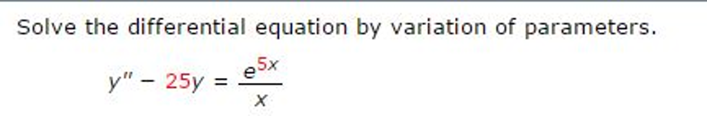 Solved Solve the differential equation by variation of | Chegg.com