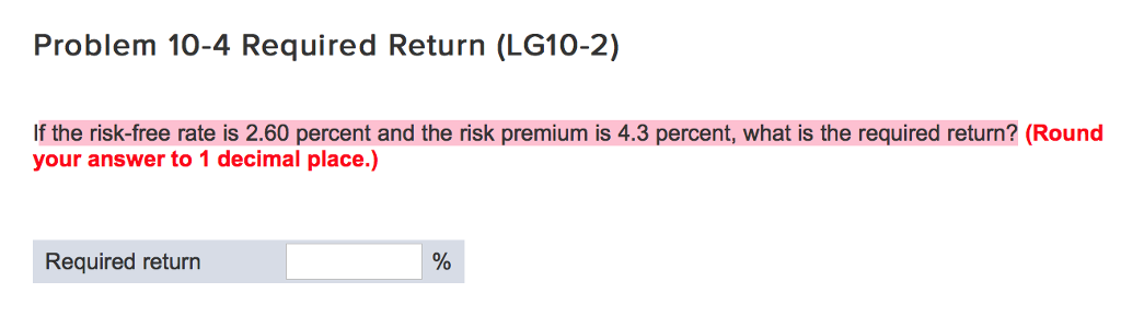 Solved Problem 10-4 Required Return (LG10-2) If the | Chegg.com
