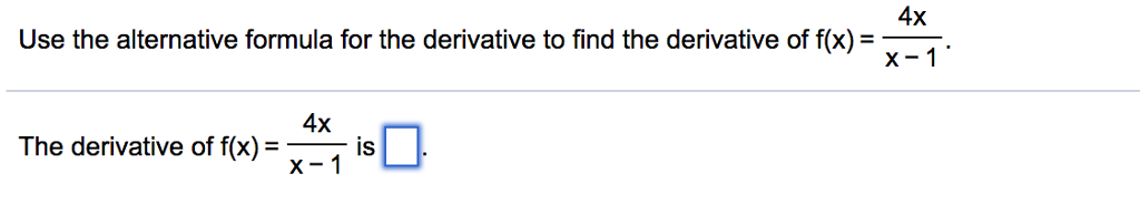 Solved 4x Use the alternative formula for the derivative to | Chegg.com