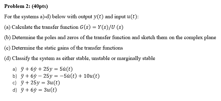 Solved Problem 2: (40pts) For the systems a)-d) below with | Chegg.com