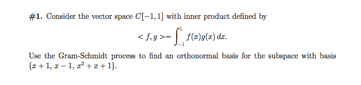 Solved Consider the vector space C[- 1, 1] with inner | Chegg.com