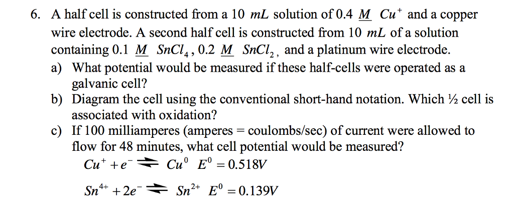 Solved 6. A half cell is constructed from a 10 mL solution | Chegg.com