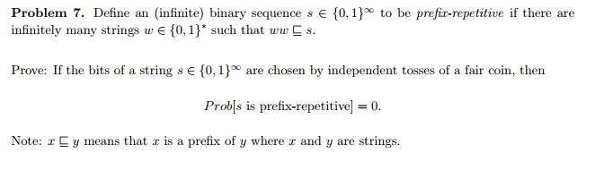 Solved Problem 7. Define an (infinite) binary sequence s ε | Chegg.com