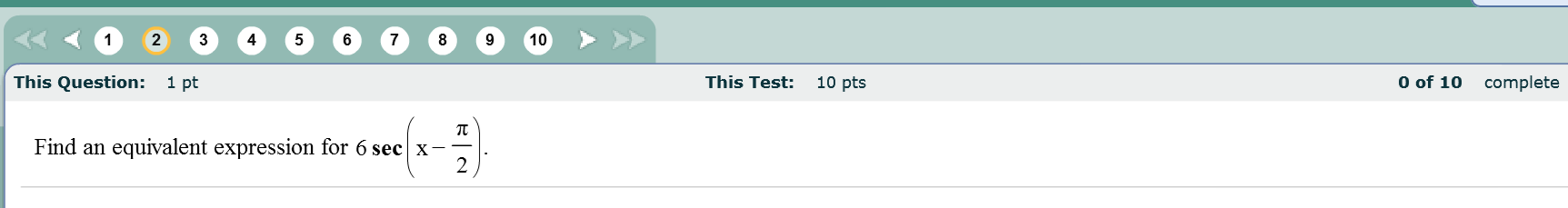 Solved Find an equivalent expression for 6 sec(x - pi/2). | Chegg.com