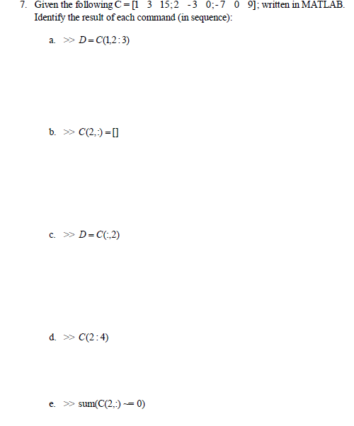 Solved Given the following C = [1 3 15;2 -3 0;-7 0 9]written | Chegg.com