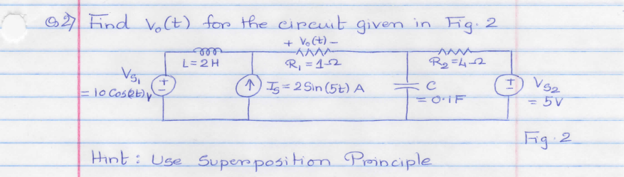 Solved Find v0(t) for the circuit given in fig . 2 Hint : | Chegg.com